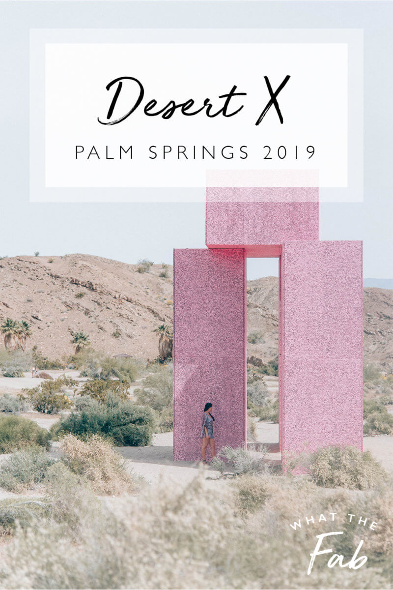 Everything you need to know about Desert X in Palm Springs - What The Fab