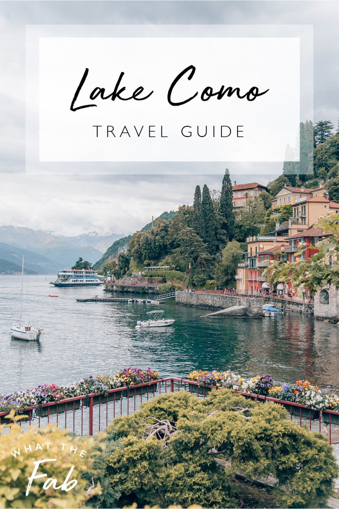 Lake Como Travel Guide: The BEST tips for day in Italy - 2023