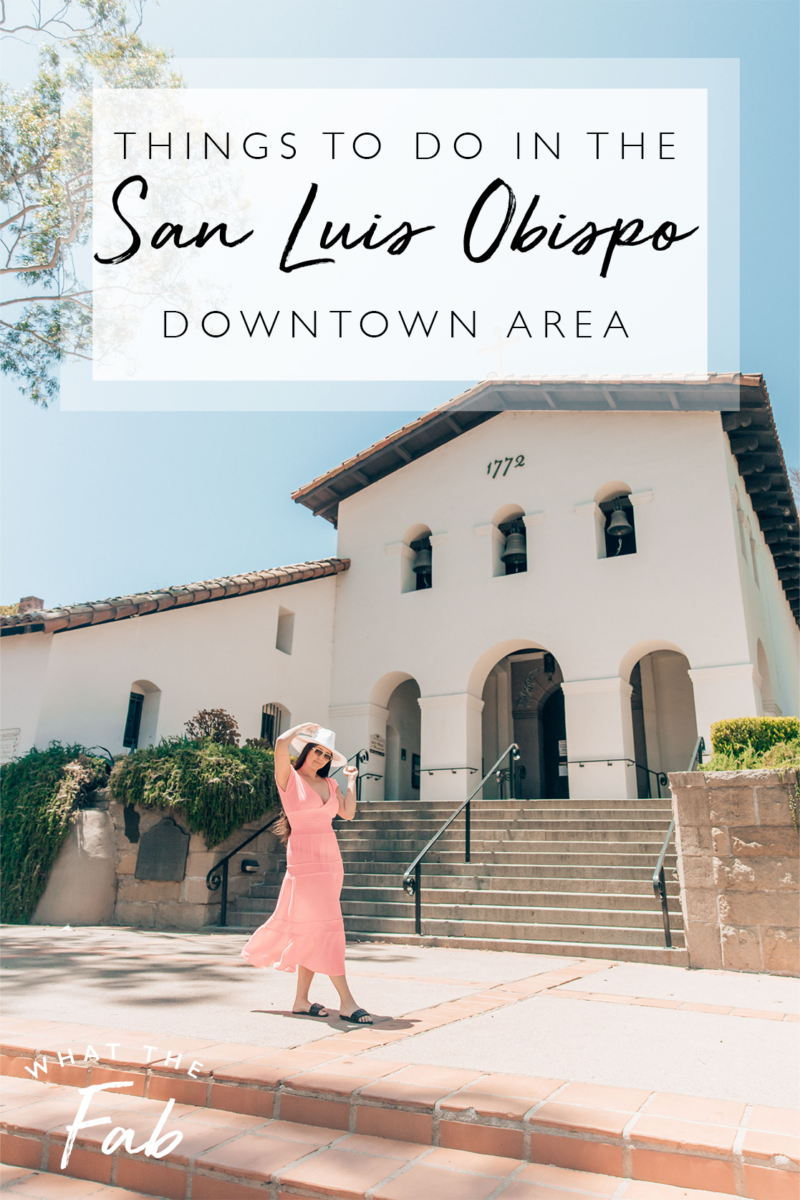 San Luis Obispo Downtown Area: What to See and Do | 2023