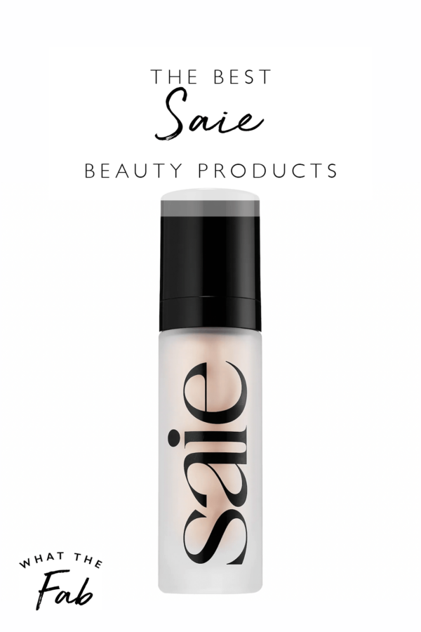 Saie Beauty Review: Top 7 Products to Try