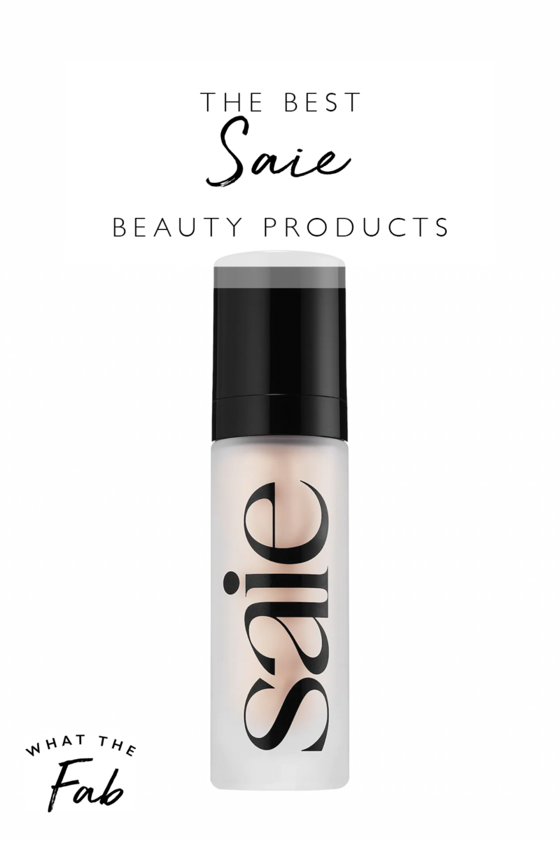 Saie Beauty Review: Top 7 Products to Try