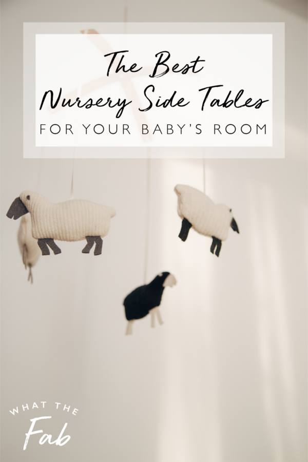 Nursery Side Tables: 7 Chic Picks for Your Dream Nursery