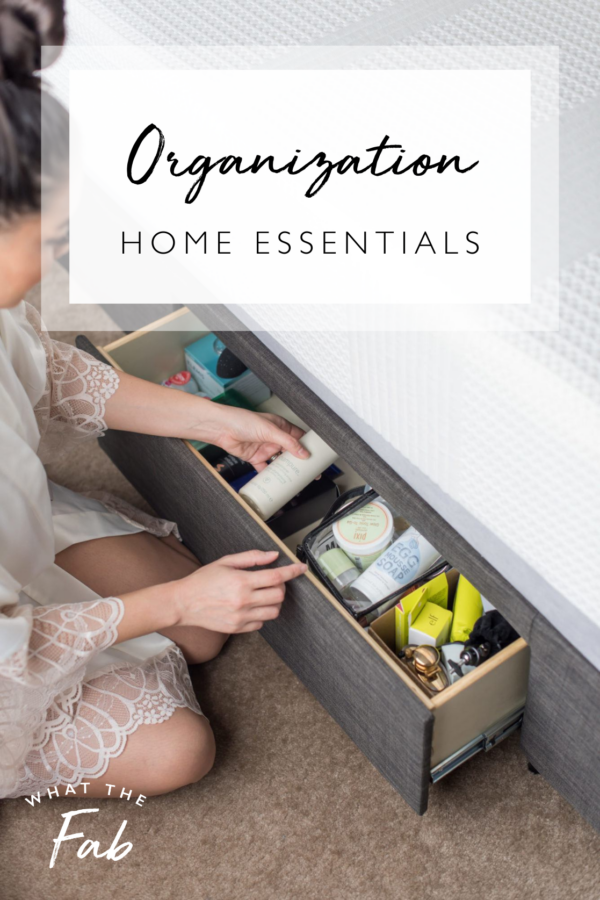 6 Organization Essentials - What The Fab
