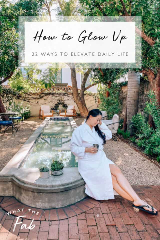 How to Glow Up: 22 Ways to COMPLETELY Transform Your Life